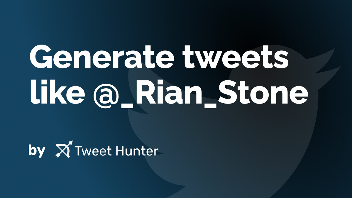 Generate Tweets like @_Rian_Stone with AI